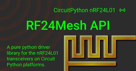 RF24Mesh API CircuitPython NRF24L01