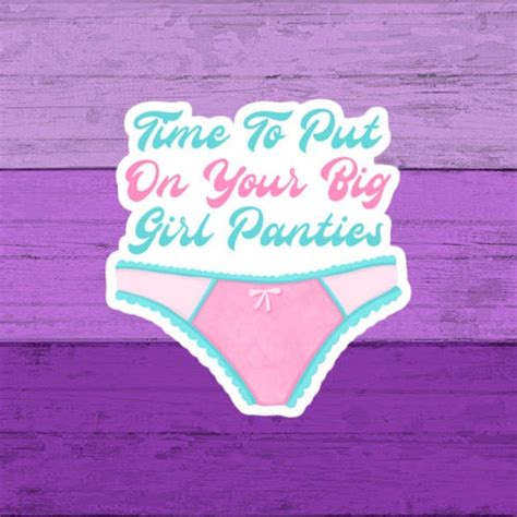 Big Girl Panties Metaphor At James Mathis Blog