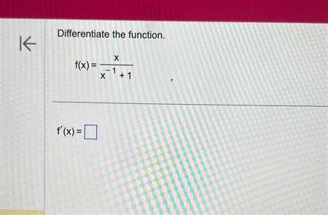 Solved Differentiate The Function F X Xx 1 1f X