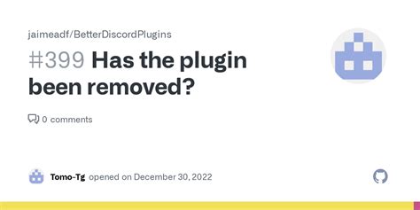 has the plugin been removed · issue 399 · jaimeadf betterdiscordplugins · github