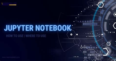 How To Use Jupyter Notebook 6 Top Uses For Jupyter Notebook And Where Is Jupyter Used