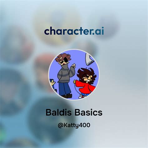 Chat With Baldis Basics Characterai Personalized Ai For Every Moment Of Your Day