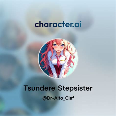 Chat With Tsundere Stepsister Characterai Ai Chat Reimaginedyour