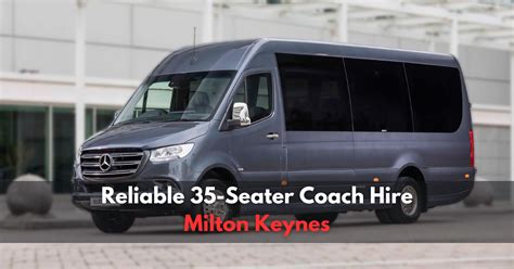 Reliable 35 Seater Coach Hire Milton Keynes