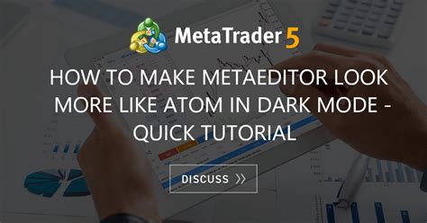 How To Make Metaeditor Look More Like Atom In Dark Mode Quick Tutorial Fed Meeting General