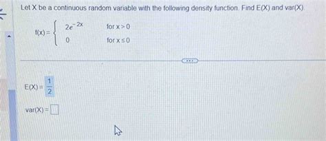 Solved Let X Be A Continuous Random Variable With The Following