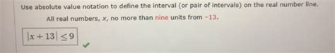 Solved Use absolute value notation to define the interval | Chegg.com