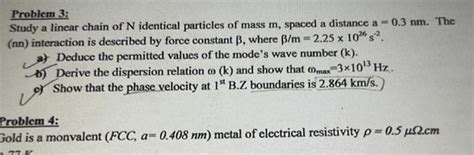 Solved Problem 3 Study A Linear Chain Of N Identical Chegg Com