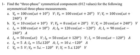 Solved 1 Find The Three Phase Symmetrical Components 012