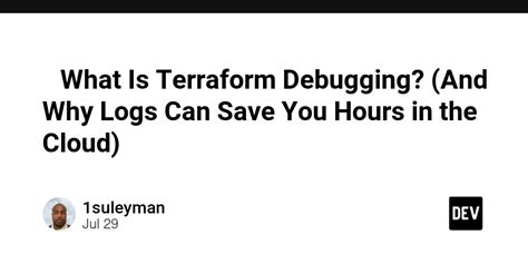 🧰 What Is Terraform Debugging And Why Logs Can Save You Hours In The
