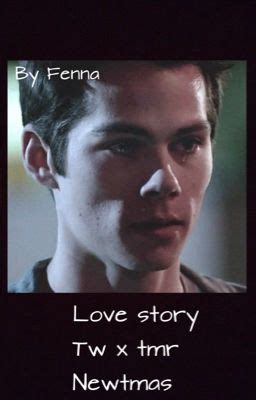 Love Story Tw X Tmr Newtmas Love Wattpad