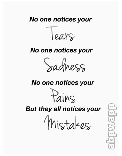 No One Notices Your No One Notices Your Sadness No One Notices Your But They All Notices Your