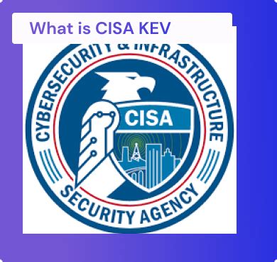 What Is CISA KEV Known Exploited Vulnerability And How To Use It In Prioritization