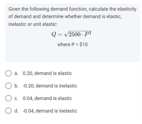 Solved Given The Following Demand Function Calculate The Chegg