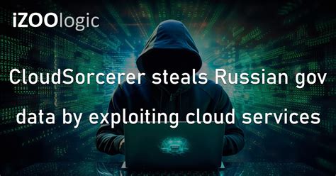 Cloudsorcerer Steals Russian Gov Data By Exploiting Cloud Services