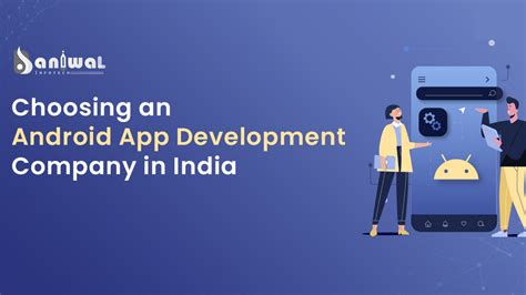 Leading Android App Development Company In India Baniwal Infotech By Baniwal Infotech Medium