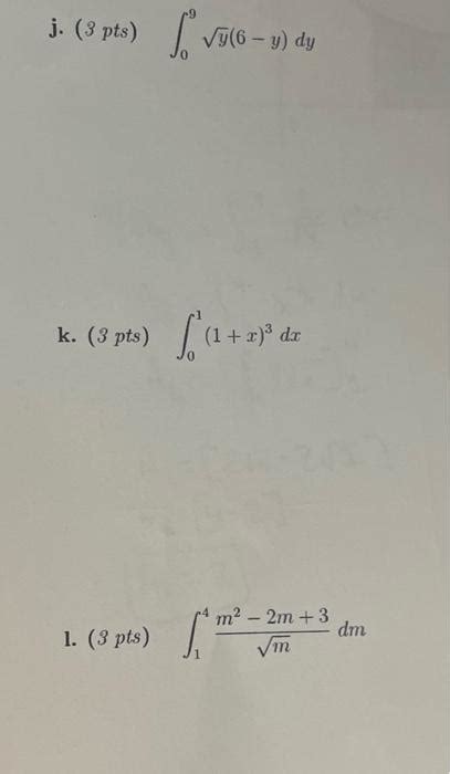 solved 3 pts ∫09y 6−y dy 3 pts ∫01 1 x 3dx 3pts