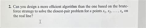 Can You Design A More Efficient Algorithm Than The