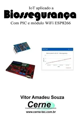 Livro Iot Aplicado A Biossegurança Com Pic E Módulo Wifi Mercadolivre