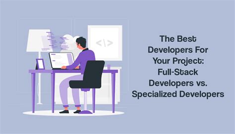 Full Stack Vs Specialized Developers Which One Fits Your Business Needs