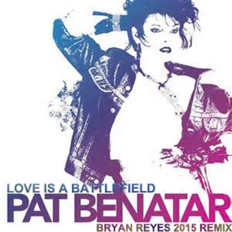 Pat Benatar Love Is A Battlefield