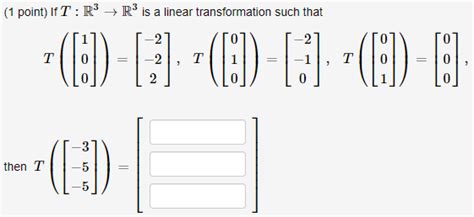 solved 1 point if t r3→r3 is a linear transformation such