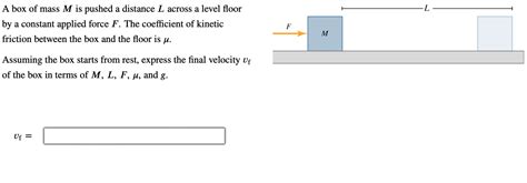 Solved A Box Of Mass M Is Pushed A Distance L Across A Level