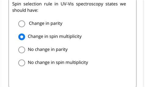 Solved Spin Selection Rule In Uv Vis Spectroscopy States We