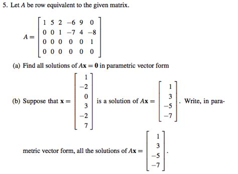 solved 5 let a be row equivalent to the given matrix 1 5 2