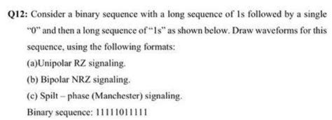 Solved Q12 Consider A Binary Sequence With A Long Sequence