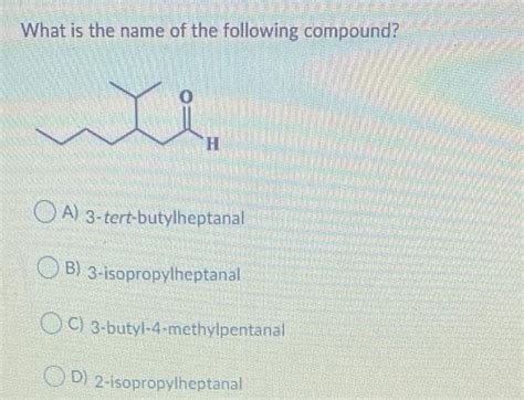 Solved Which Of The Following Is 3 Ethyl 2 Hexanone B A