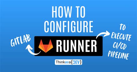 Setting Up And Configuring Gitlab Runners To Execute Cicd Pipelines