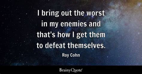 Roy Cohn Quotes Brainyquote