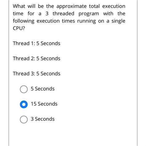 Solved What Will Be The Approximate Total Execution Time For Chegg