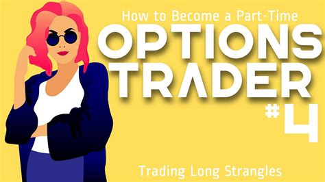 How To Become A Part Time Options Trader 1 Why Trade Options By