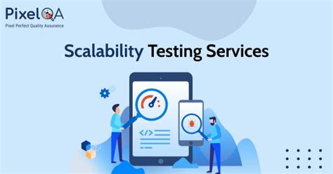 Scalability Testing Services Ensure Your System Grows Seamlessly