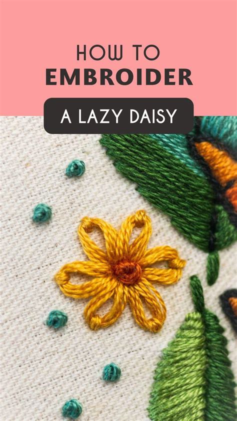 Embroidery Video Tutorial On The Lazy Daisy Stitch Basic Embroidery Stitches Beginners