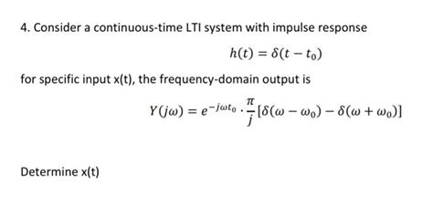 Solved 4 Consider A Continuous Time Lti System With Impulse