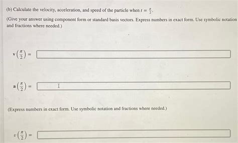 Solved A Determine The Velocity Acceleration And Speed Chegg