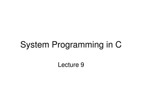 PPT System Programming In C PowerPoint Presentation Free Download ID 5179170