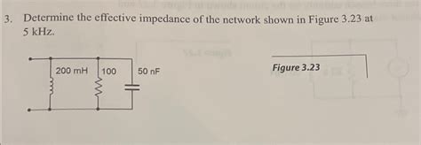 Solved Determine The Effective Impedance Of The Network Chegg