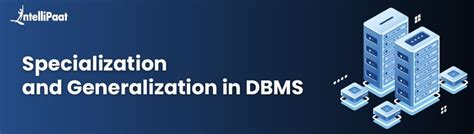 Specialization And Generalization In Dbms Overview And Examples