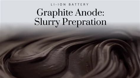 Graphite Anode Slurry Preparation