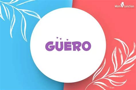 Explore Guero: Meaning, Origin & Popularity