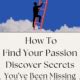 How To Find Your Passion SECRETS Youve Been Missing