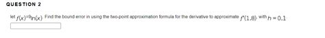 solved let f x 9ln x find the bound error in using the