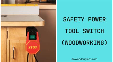 Safety Power Tool Switch 3 Reasons Why You Need It
