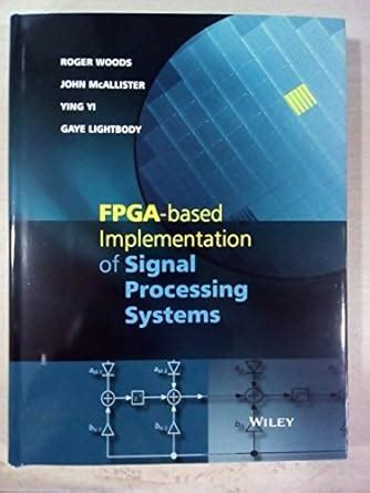 Fpga Based Implementation Of Signal Processing Systems WOODS Amazon Books