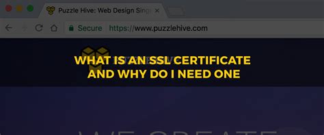What Is An SSL Certificate And Why Do I Need One Puzzle Hive
