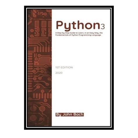 قیمت و خرید کتاب Python 3 A Step By Step Guide To Learn In An Easy